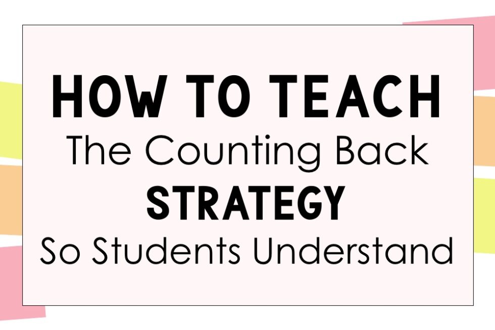 How To Teach The Counting Back Strategy So Students Understand ...