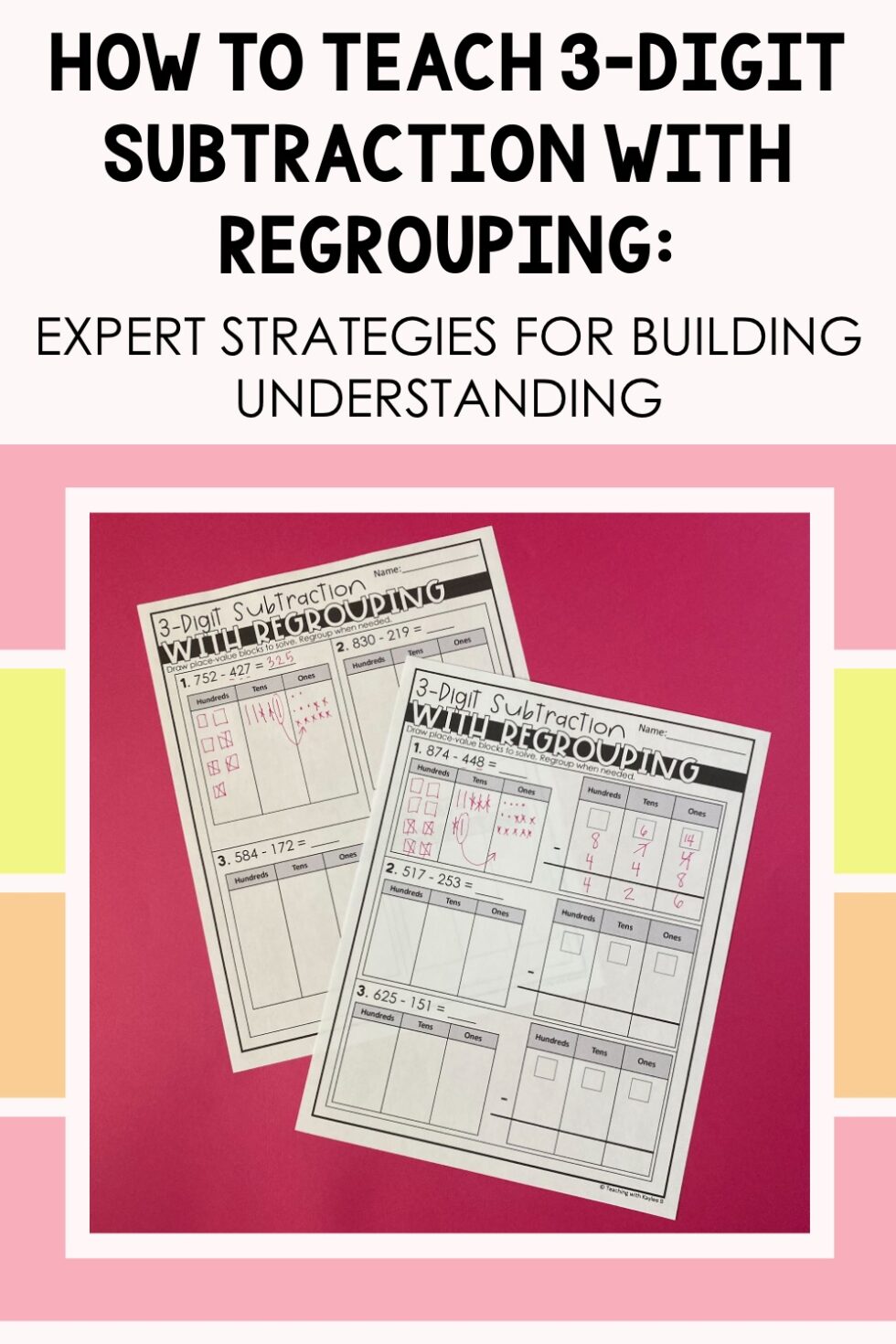 How to Teach 3-Digit Subtraction with Regrouping: Expert Strategies for ...